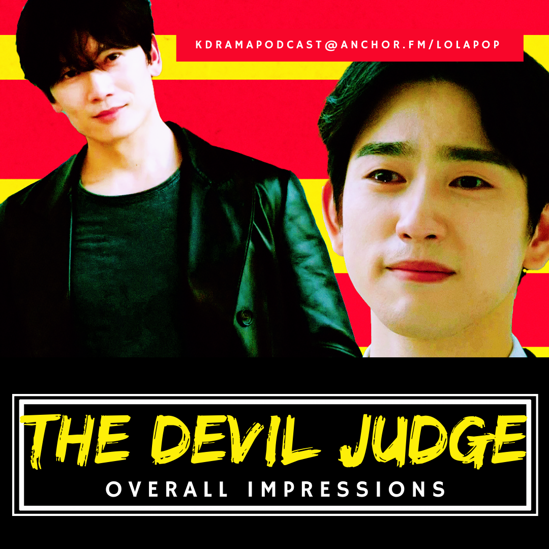 The Devil Judge Overall Impressions – Lola Pops Off about Kdramas